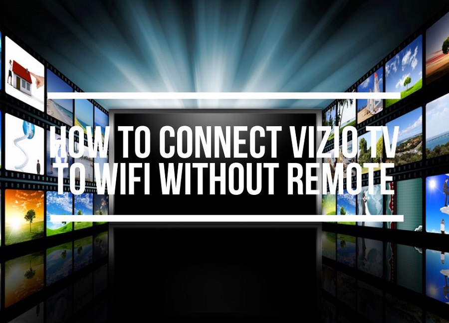 How To Connect Vizio Tv To Wifi Without Remote
